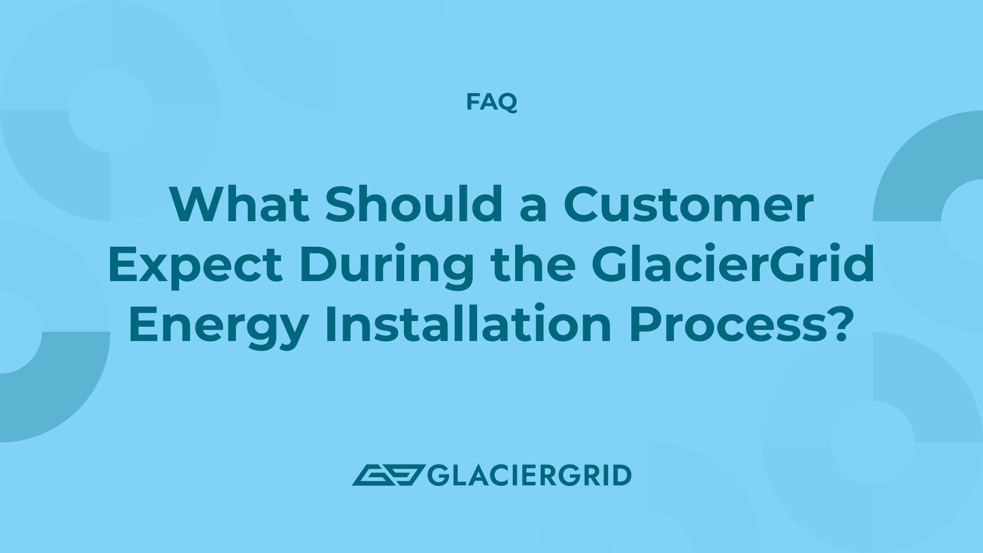 What to Expect During the GlacierGrid Energy Installation Process